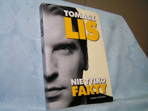 Nie tylko fakty Tomasz Lis (12736995839) | Książka Allegro